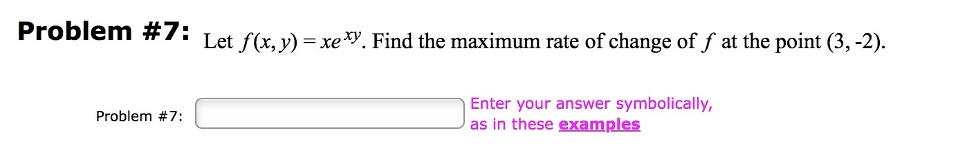 Solved Problem #7: Let f(x,y)=xexy. ﻿Find the maximum rate | Chegg.com