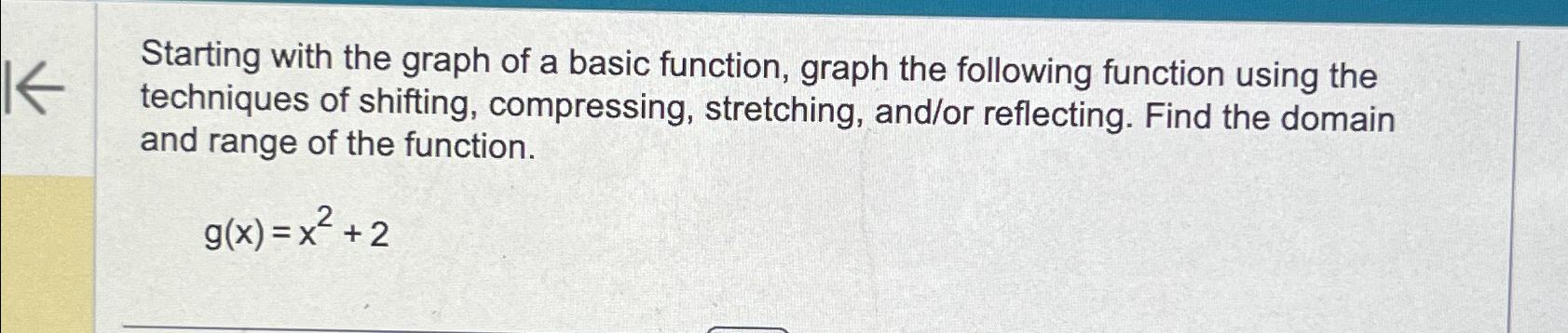Solved Starting with the graph of a basic function, graph | Chegg.com