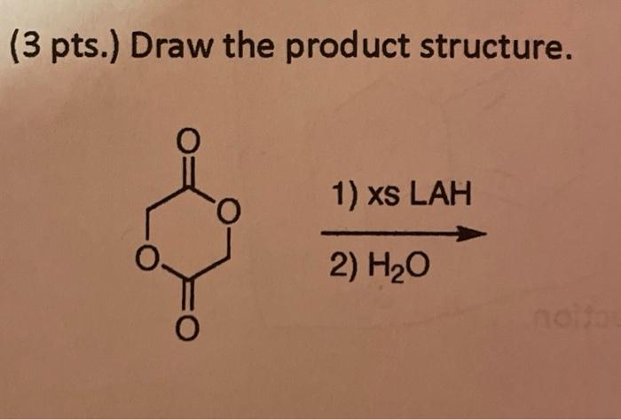 Solved (3 pts.) Draw the product structure. O 1) xS LAH 2) | Chegg.com