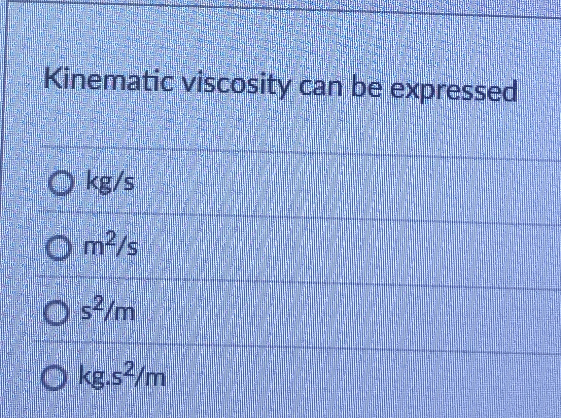 High Quality SOLUTION Kinematic viscosity can be expressed | Chegg.com