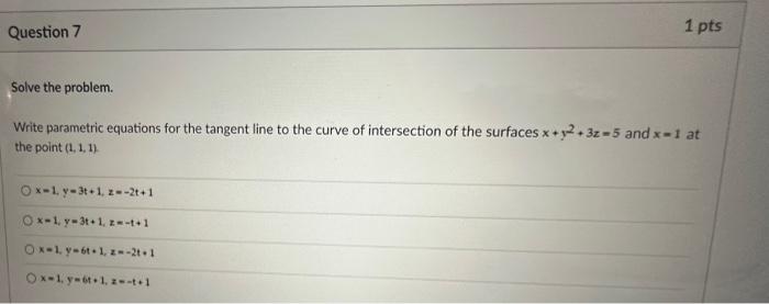 Solved Write Parametric Equations For The Tangent Line To