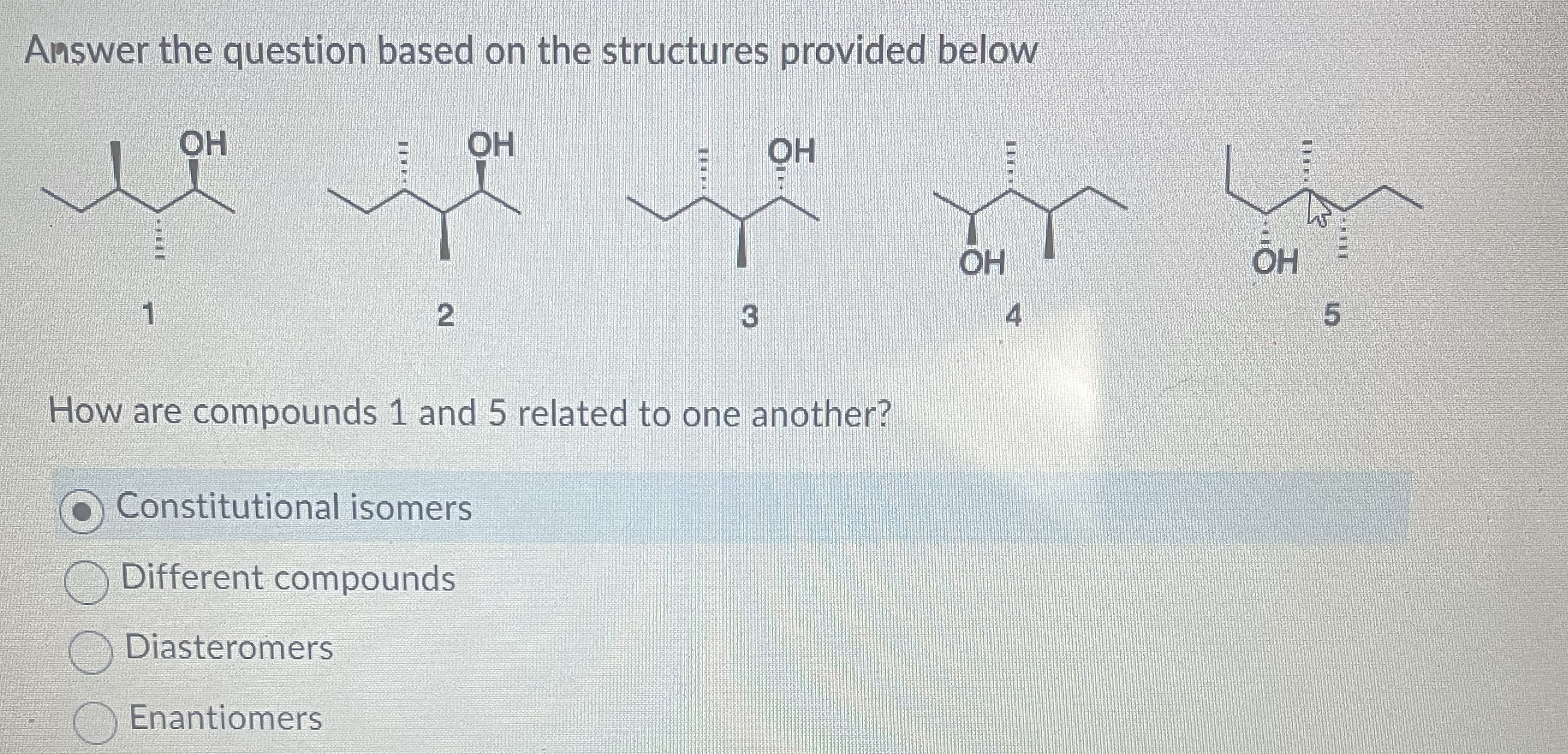 Solved Answer the question based on the structures provided | Chegg.com