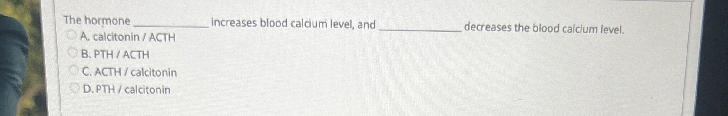 Solved The hormone q, ﻿increases blood calcium level, andA. | Chegg.com
