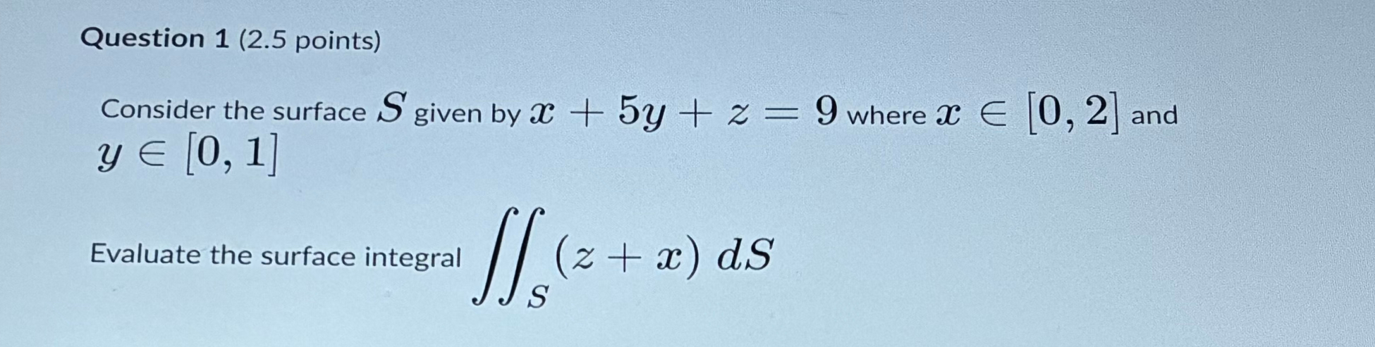 Solved Question 1 (2.5 ﻿points)Consider the surface S ﻿given | Chegg.com