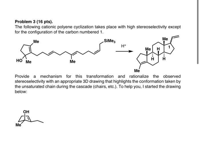 Solved Problem 3 (16 pts). The following cationic polyene | Chegg.com