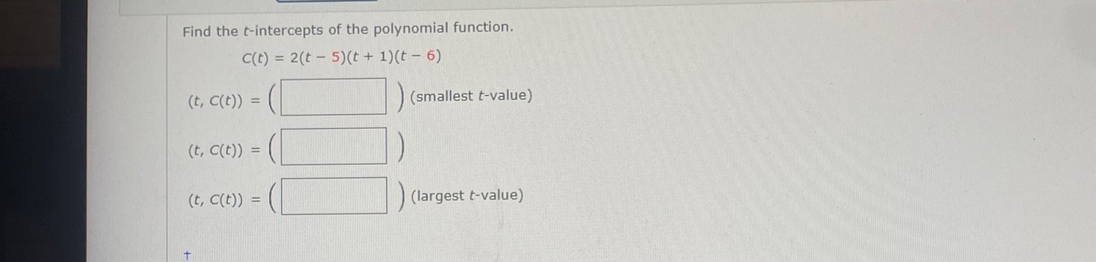 Solved Find the t-intercepts of the polynomial function. | Chegg.com