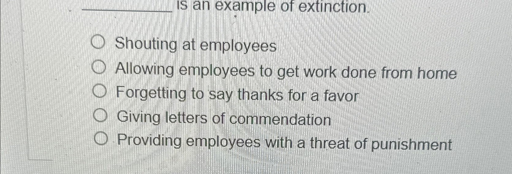 Solved Is an example of extinction.Shouting at | Chegg.com