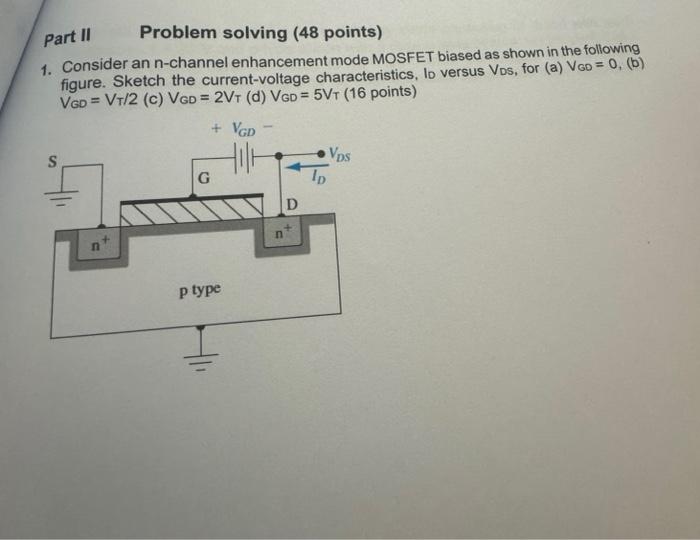 Solved 1. Consider an n-channel enhancement mode MOSFET | Chegg.com