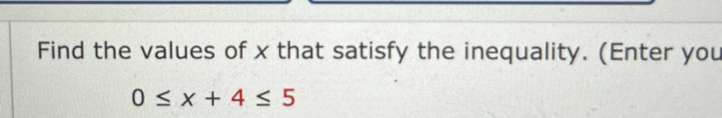Solved Find the values of x ﻿that satisfy the inequality. | Chegg.com