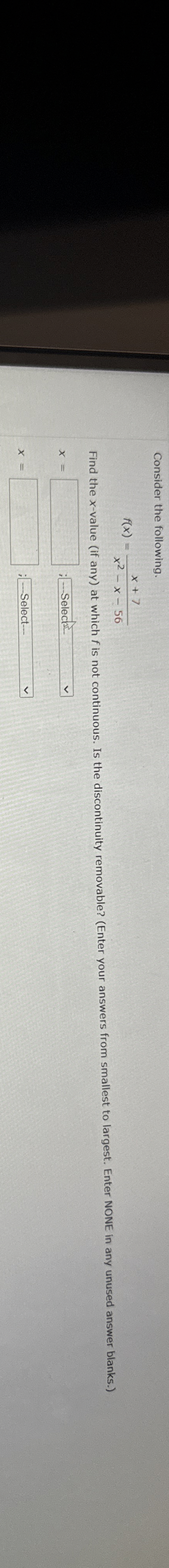 Solved Consider the following.f(x)=x+7x2-x-56Find the | Chegg.com