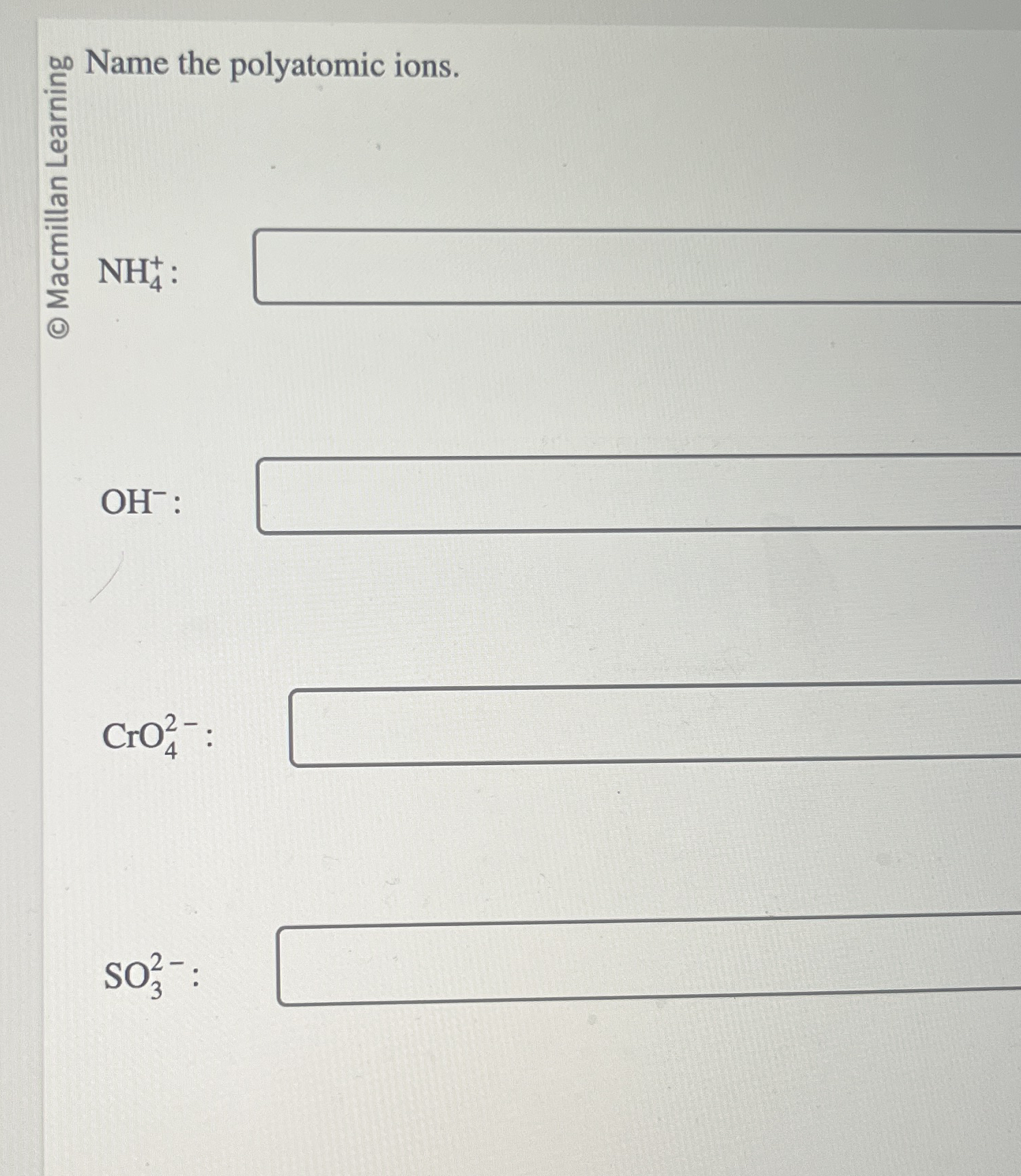 Solved Name the polyatomic ions.NH4+: OH-: CrO42-:SO32-: | Chegg.com