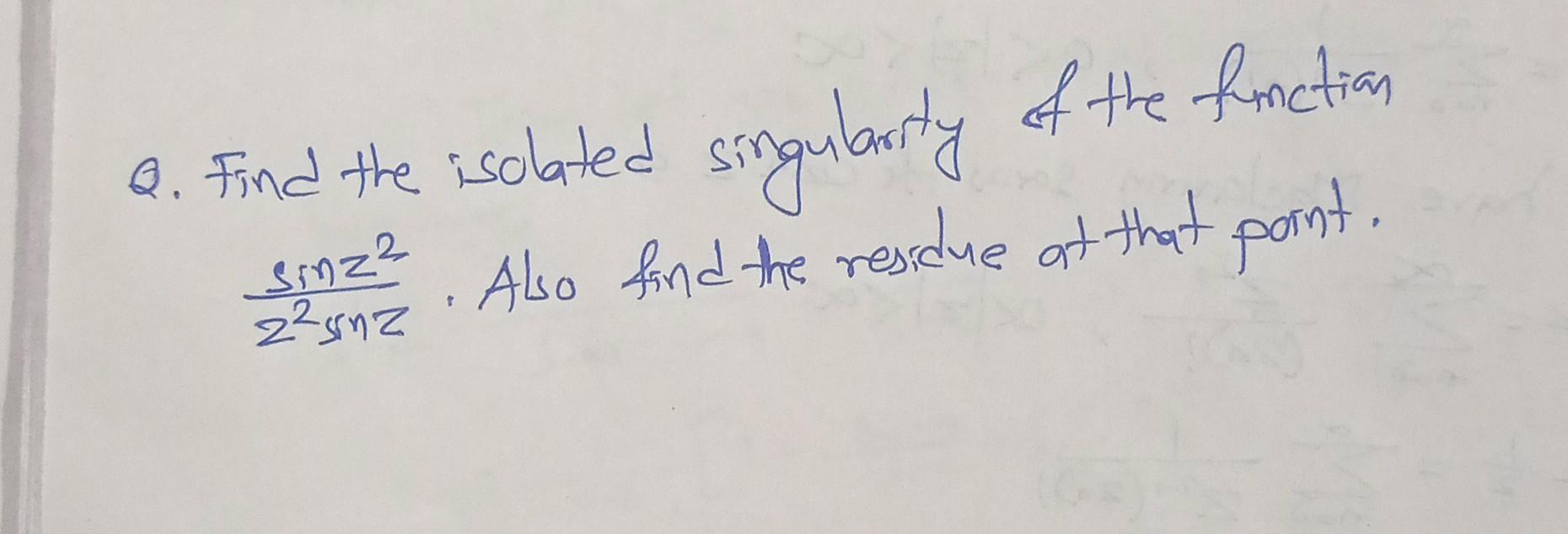 Q. Find the isolated singularity of the function | Chegg.com
