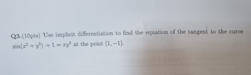 Solved Q3.(10pts) ﻿Use implicit differentiation to find the | Chegg.com
