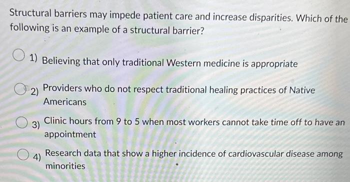 Solved Structural barriers may impede patient care and | Chegg.com