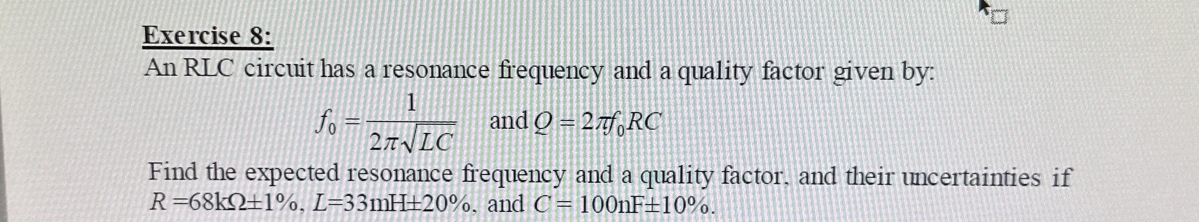 Solved Exercise 8:An RLC circuit has a resonance frequency | Chegg.com