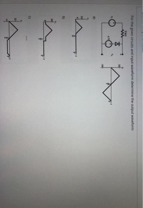 Solved For the given circuits and input waveform determine | Chegg.com