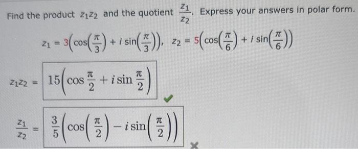 Solved z1=3(cos(3π)+isin(3π)),z2=5(cos(6π)+isin(6π))z1z2=15( | Chegg.com