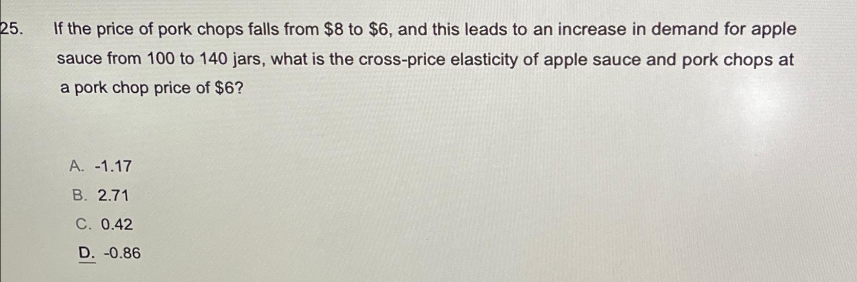 Solved If the price of pork chops falls from $8 ﻿to $6, ﻿and | Chegg.com