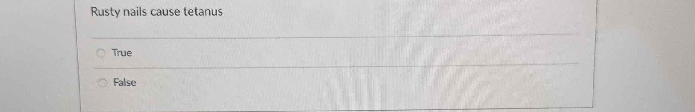 Solved Rusty nails cause tetanusTrueFalse | Chegg.com