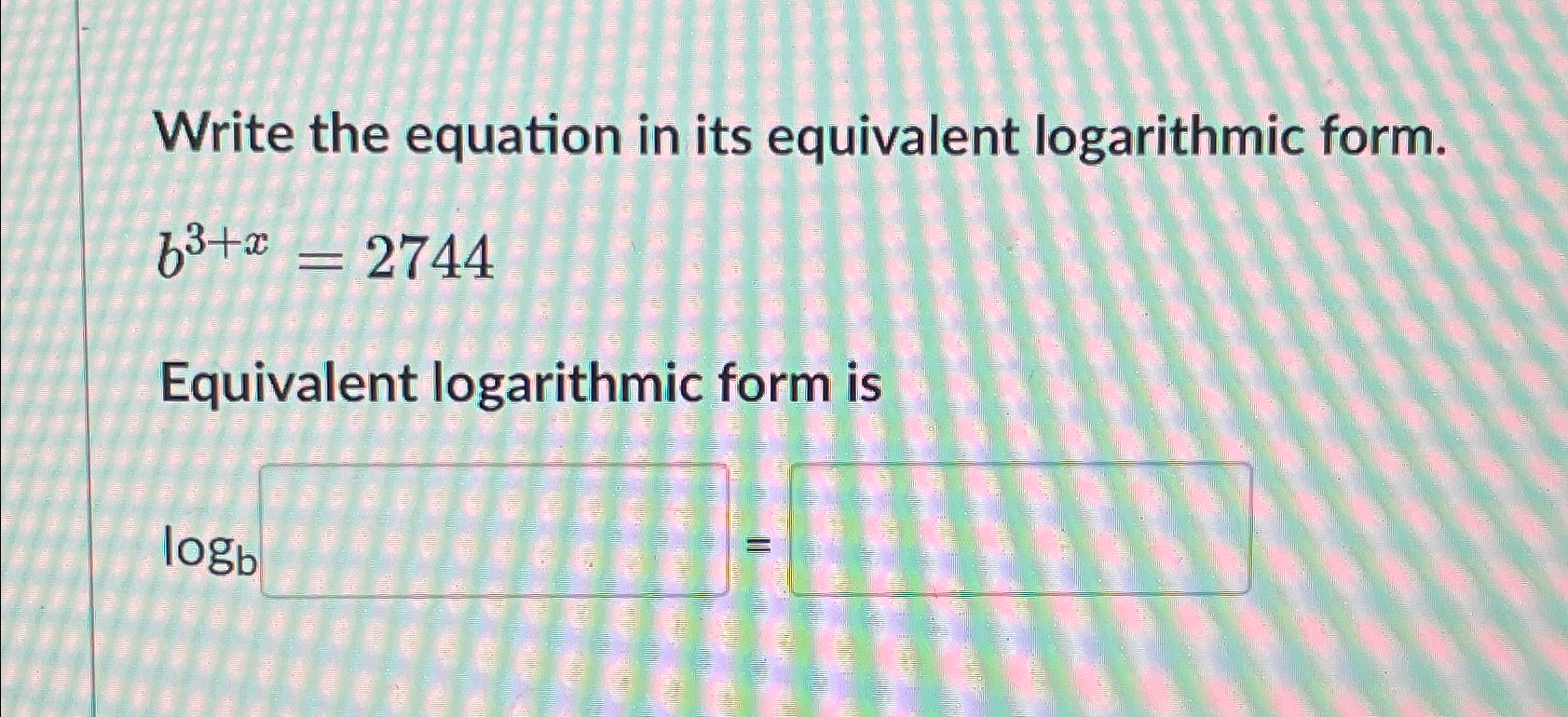 Solved Write the equation in its equivalent logarithmic | Chegg.com