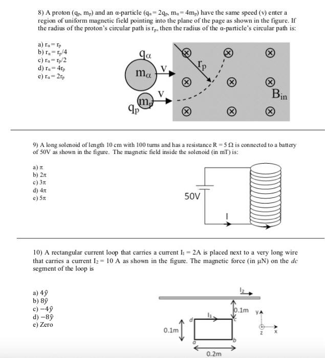 Solved 8) A proton (qp, mp) and an α-particle (qα=2qp,mα=4 | Chegg.com
