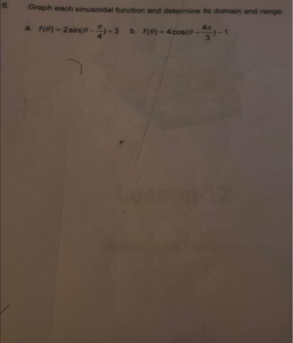 Solved 6. Graph each sinusoidal function and determine its | Chegg.com