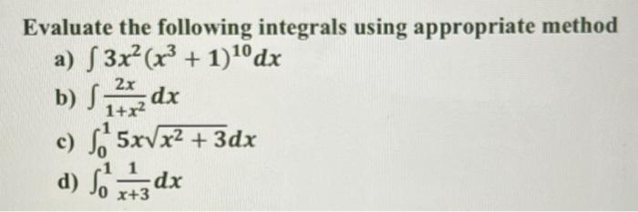 Solved Evaluate the following integrals using appropriate | Chegg.com