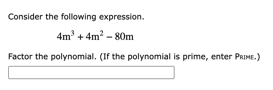 Solved Consider the following expression.4m3+4m2-80mFactor | Chegg.com