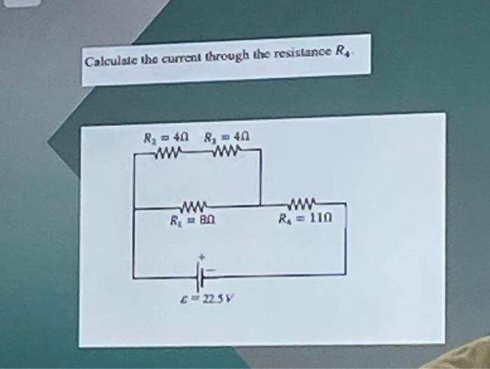 Solved Calculate the current through the resistance R R₂ = | Chegg.com