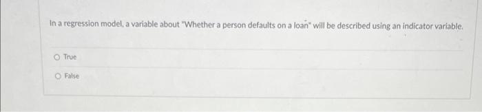Solved In A Regression Model A Variable About Whether A