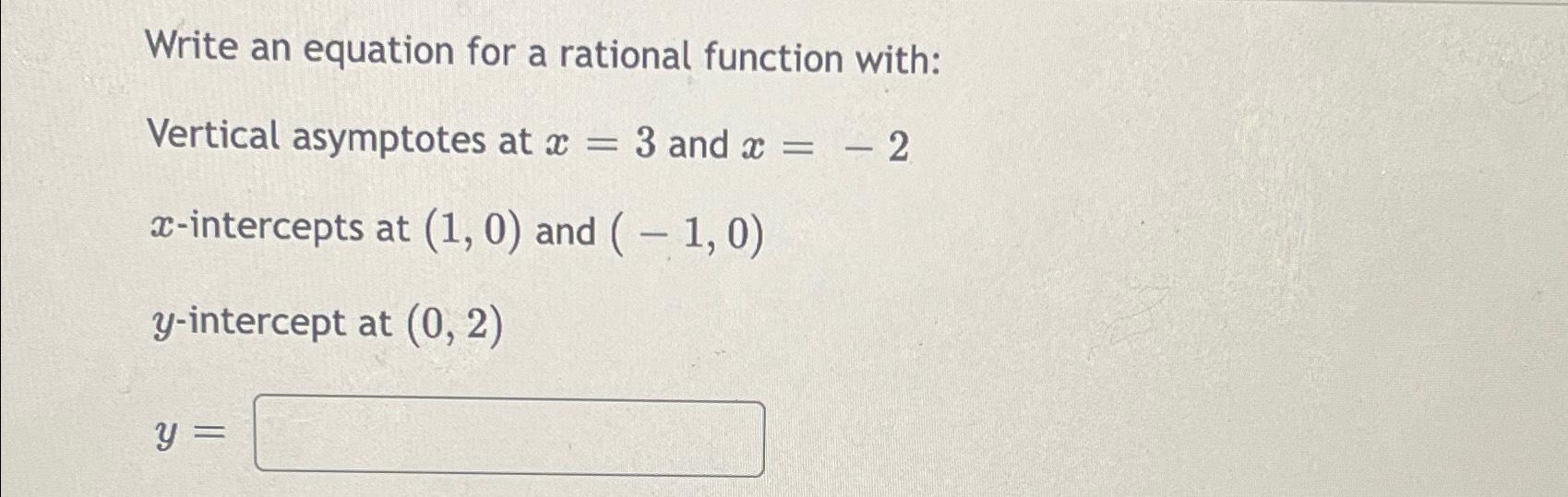 Solved Write an equation for a rational function | Chegg.com