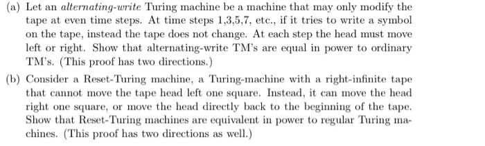 Solved (a) Let an alternating-write Turing machine be a | Chegg.com
