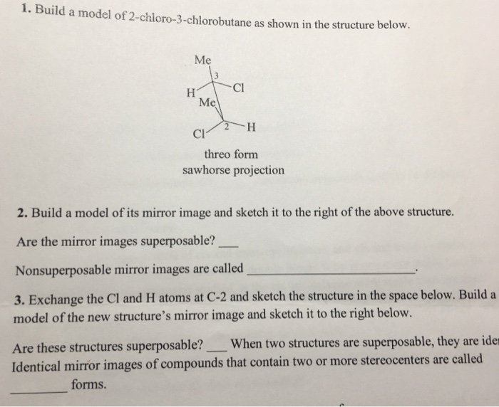 Solved 1. Build a model of 2-chloro-3-chlorobutane as shown | Chegg.com