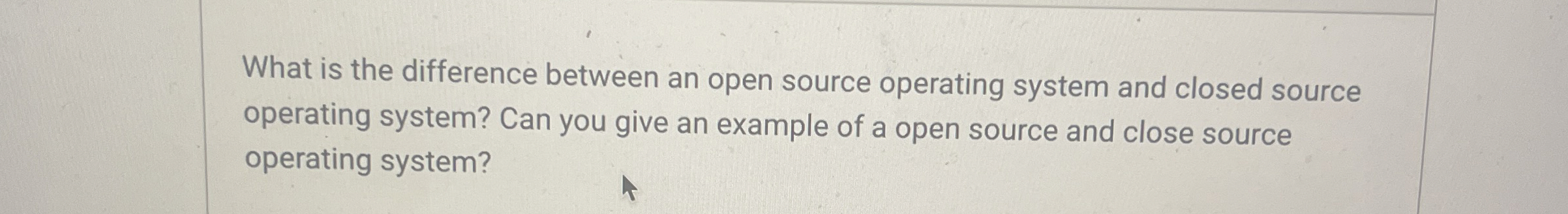 Solved What is the difference between an open source | Chegg.com