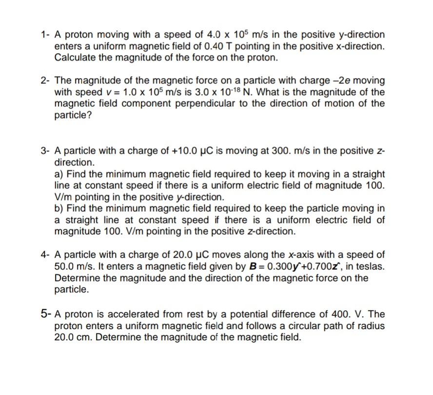 Solved 1- A proton moving with a speed of 4.0 x 105 m/s in | Chegg.com