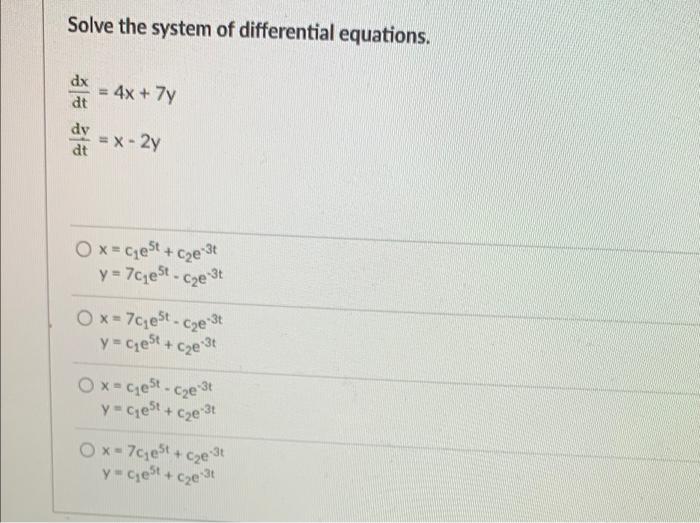 Solved Solve the system of differential equations. dx dt = | Chegg.com