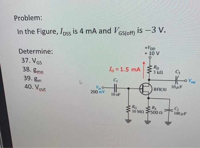 Solved Problem: In the Figure, IDSS is 4 mA and VGS(off) is | Chegg.com