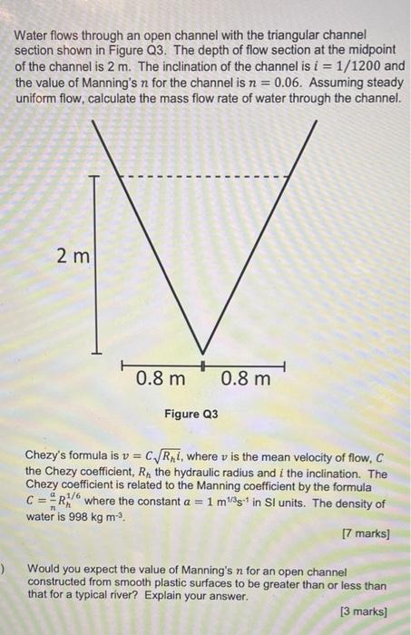 Solved Water flows through an open channel with the | Chegg.com