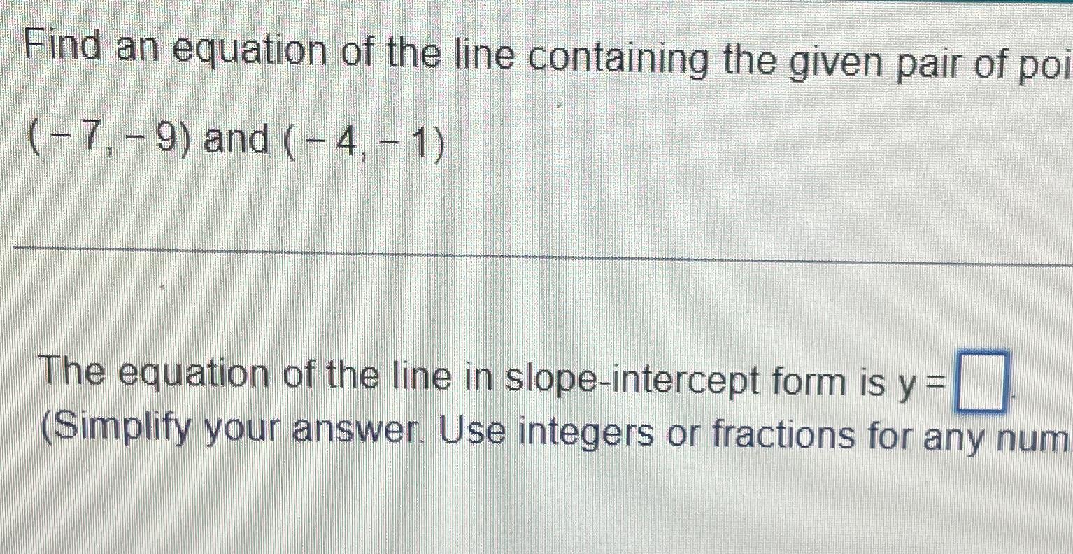 Solved Find an equation of the line containing the given | Chegg.com