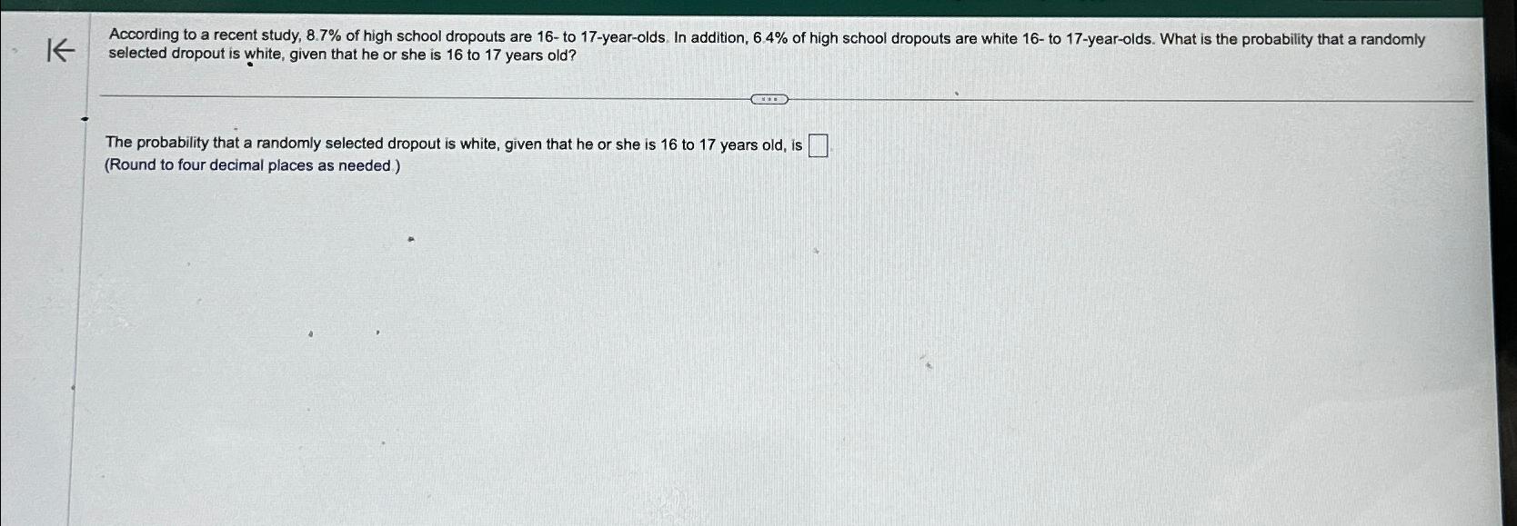 Solved selected dropout is white, given that he or she is 16 | Chegg.com