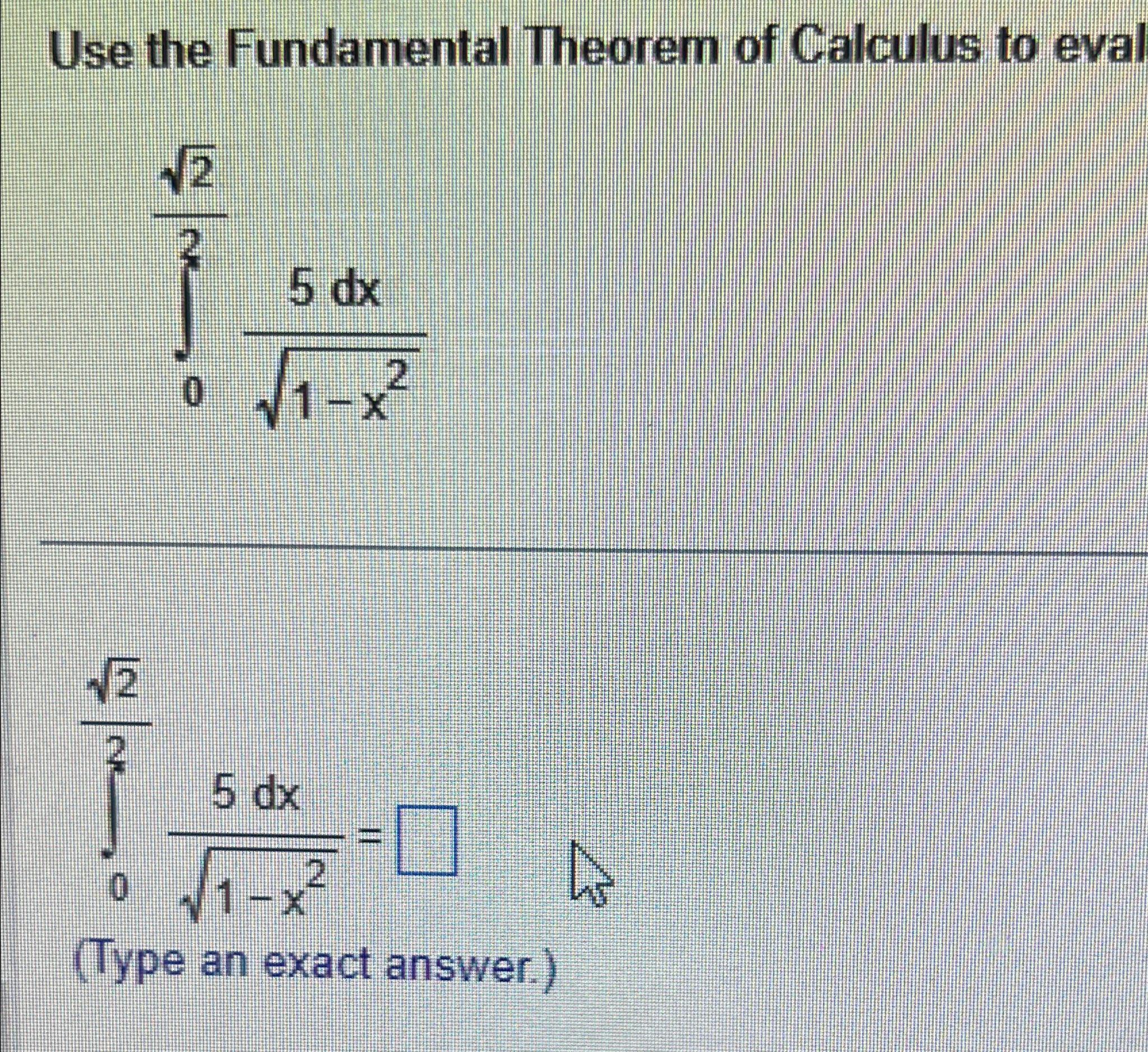 Solved Use the Fundamental Theorem of Calculus to | Chegg.com