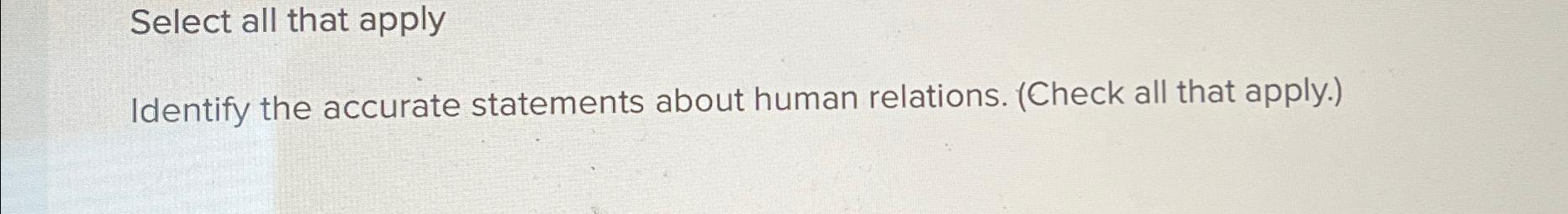 Solved Select all that applyIdentify the accurate statements | Chegg.com