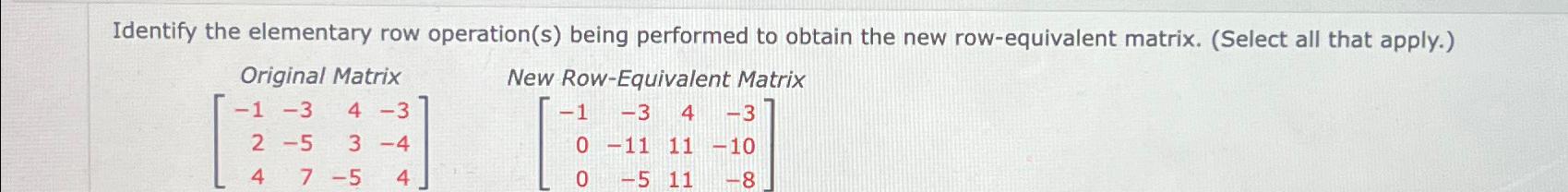 Solved Identify the elementary row operation(s) ﻿being | Chegg.com