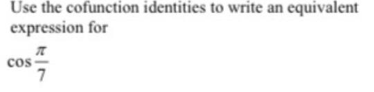 Solved Use the cofunction identities to write an equivalent | Chegg.com