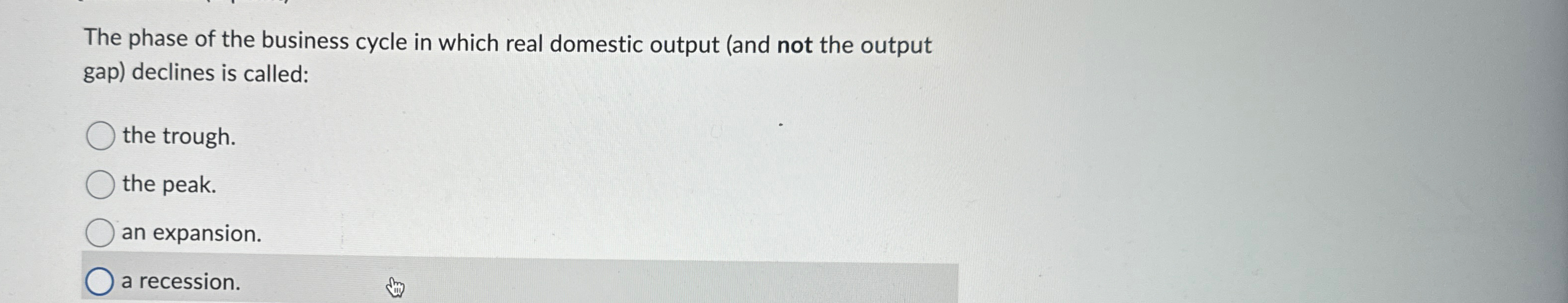 Solved The phase of the business cycle in which real | Chegg.com