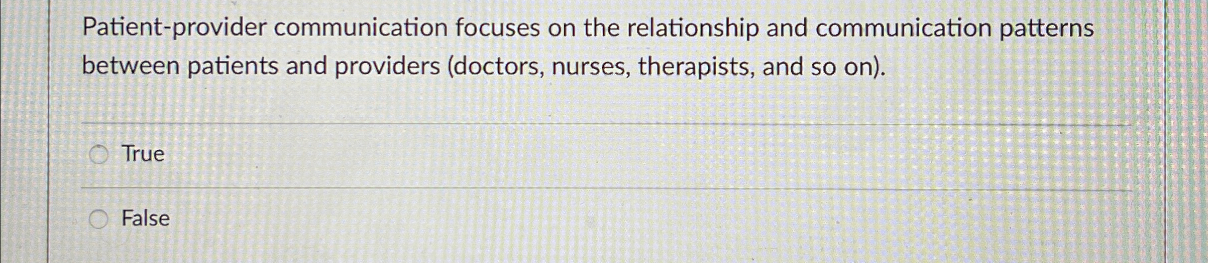 Solved Patient-provider communication focuses on the | Chegg.com