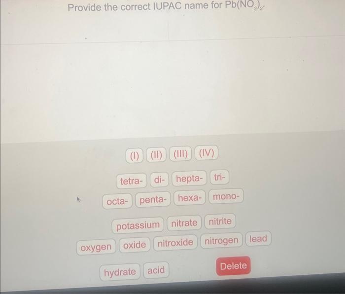 Solved Provide the correct IUPAC name for Pb(NO2)2. | Chegg.com