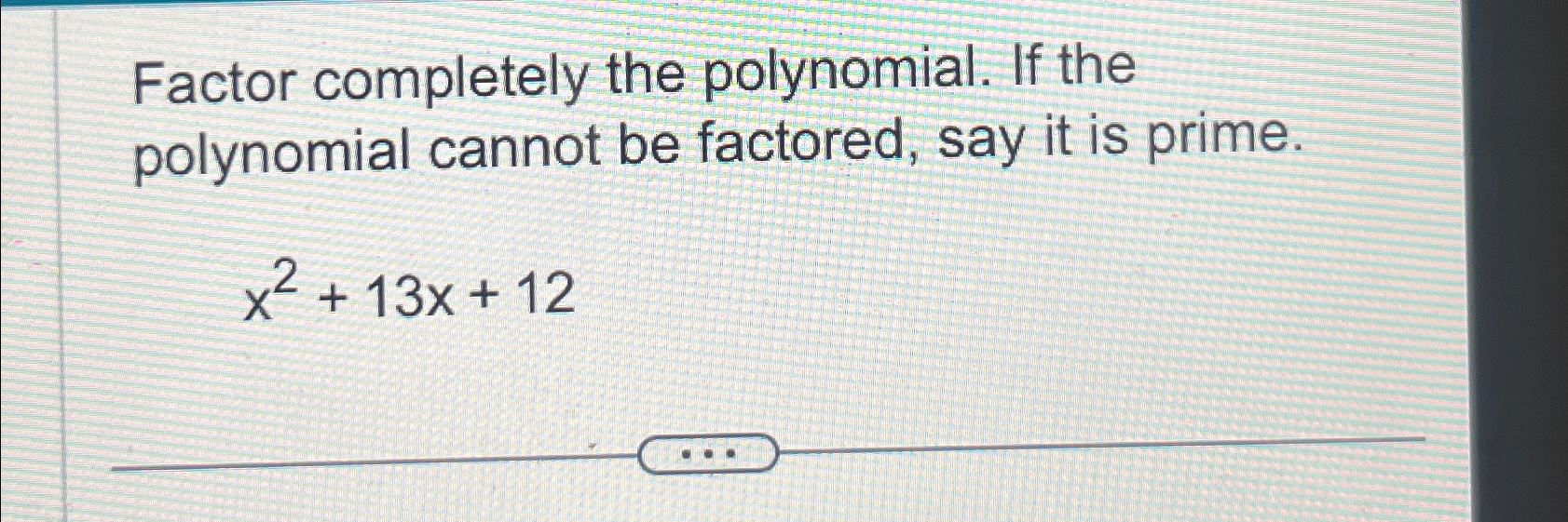 Solved Factor completely the polynomial. If the polynomial | Chegg.com