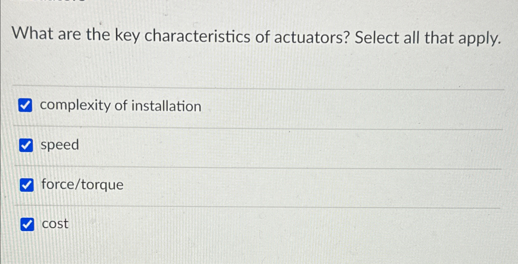 Solved What are the key characteristics of actuators? Select | Chegg.com
