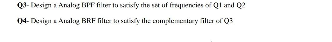 Solved Q3- Design a Analog BPF filter to satisfy the set of | Chegg.com